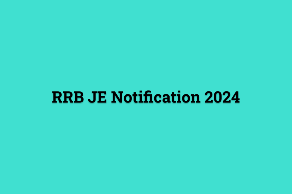 RRB JE 2024: Apply for 7951 Posts - Vacancies, Dates, Eligibility